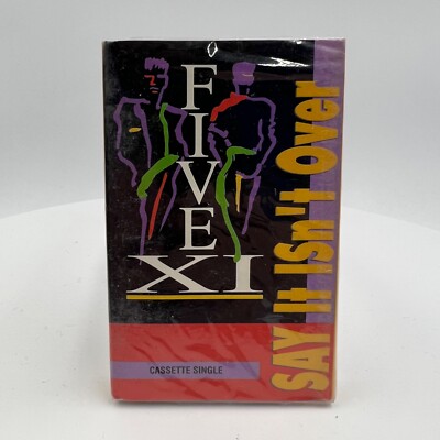 🎵 FIVE XI - "Say It Isn't Over" Cassette Single 🎶 NEW SEALED FREE SHIP ...
