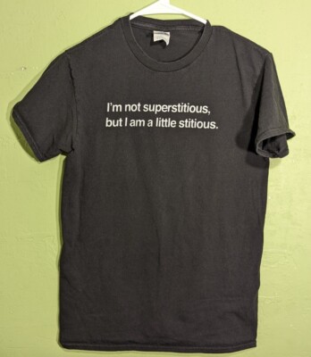 I'm Not Superstitious But I'm A Little Stitious Essential T-Shirt small ...