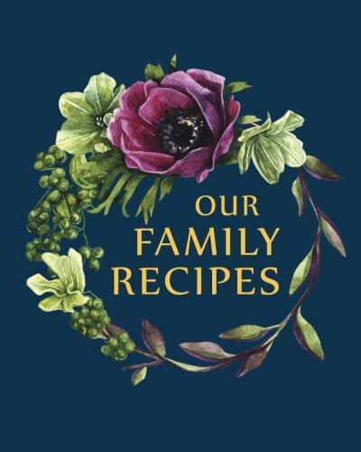 Our Family Recipes: Blank Family Cookbook Recipe Journal Diary Notebook ...