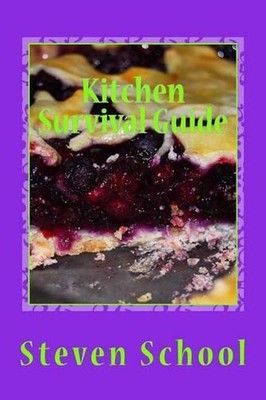 Kitchen Survival Guide: dessert recipes by Steven School (English ...