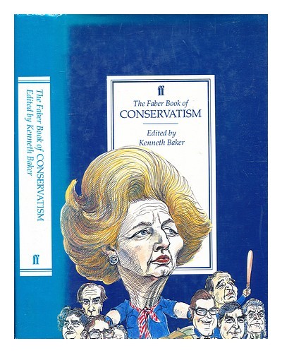 Baker, Kenneth The Faber book of Conservatism / edited by Kenneth Baker ...