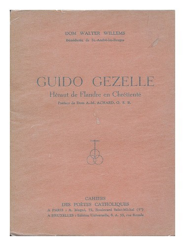 WILLEMS, WALTER Guido Gezelle: Heraut de Flandre en chretiente / Dom ...