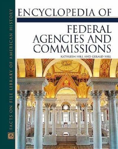 Encyclopedia of Federal Agencies and Commissions - hardcover Hill ...