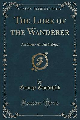 Lore of the Wanderer : An Open-Air Anthology (Classic Reprint) by ...