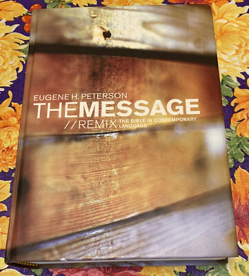 The Message: Remix - The Bible in Contemporary by Eugene H. Peterson ...