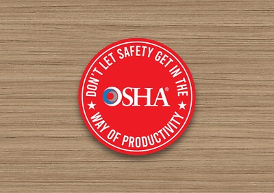 Funny OSHA / Hardhat Sticker Don't Let OSHA Get In The Way Of ...