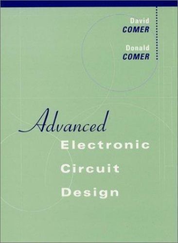 Advanced Electronic Circuit Design by Comer, David J.; Comer, Donald T ...