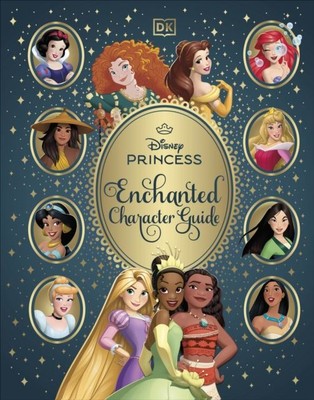Disney Princess Enchanted Character Guide by DK Hardback | eBay
