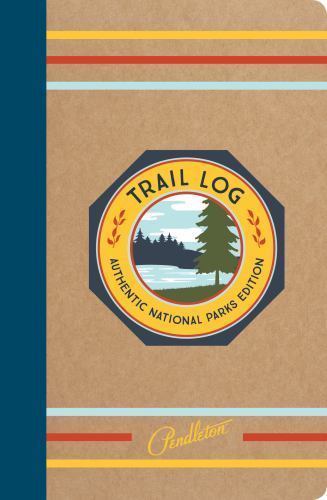 Pendleton Trail Log : Authentic National Parks Edition by Pendleton Woolen Mills (2016, Diary ...