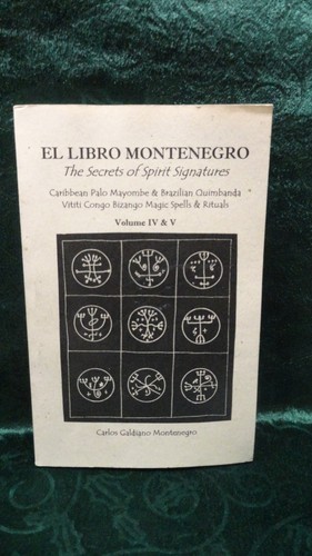 EL LIBRO MONTENEGRO THE SECRETS OF SPIRIT SIGNATURES VOL 4 &5 MONTENEGO ...