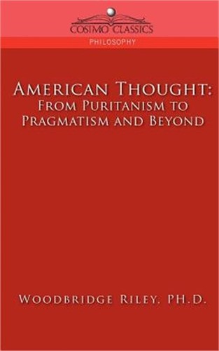 American Thought: From Puritanism to Pragmatism and Beyond (Paperback ...