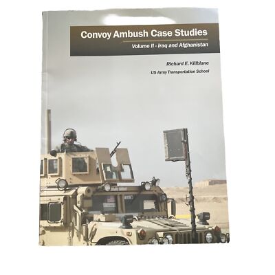 Convoy Ambush Case Studies Volume II Iraq and Afganistan US Army Transport Book | eBay
