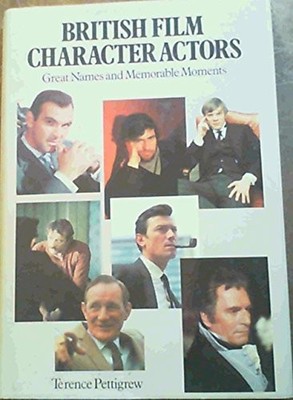 British Film Character Actors: Great Names and Memorable Moments ...