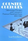 COUNTER CULTURES: SALESWOMEN, MANAGERS, AND CUSTOMERS IN By Susan ...