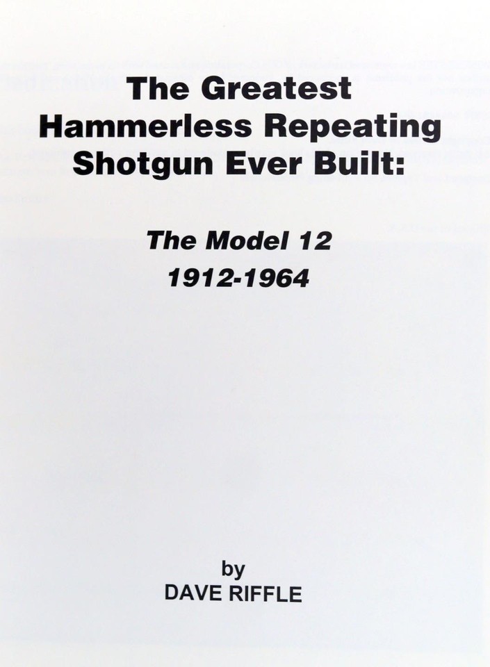 Dave Riffle Greatest Hammerless Repeating Shotgun Ever Built Winchester ...