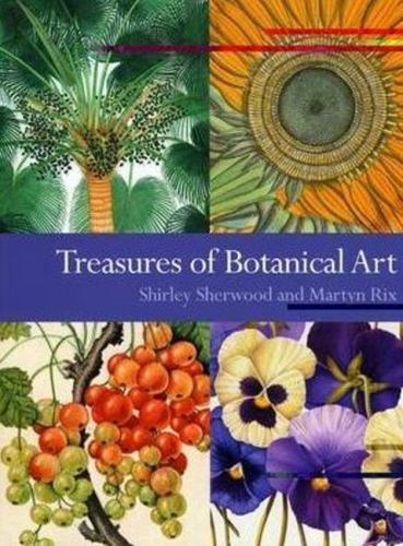 Treasures of Botanical Art : Icons from the Shirley Sherwood and Kew ...