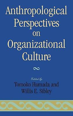 Anthropological Perspectives on Organizational Culture by Willis E ...
