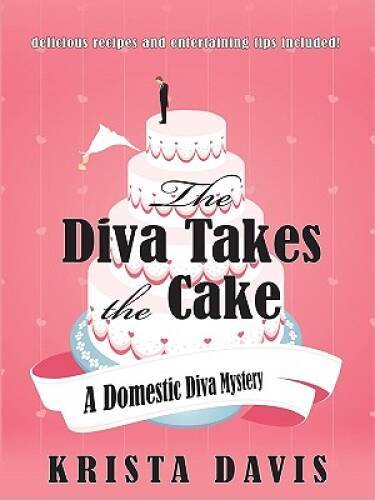 The Diva Takes the Cake (Domestic Diva, Book 2) (Wheeler Large Print ...