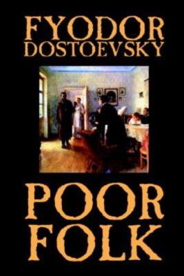 Poor Folk By Fyodor Mikhailovich Dostoevsky, Fiction, Classics ...