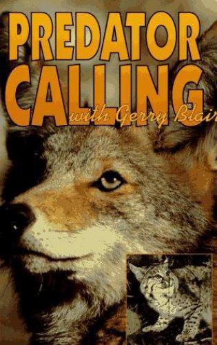 Predator Calling With Gerry Blair: The Definitive Book Dealing With ...