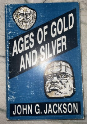 Ages of Gold and Silver; John G Jackson; Vintage Trade Paperback 1990 ...