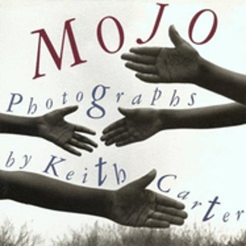 Mojo: Photographs by Keith Carter by Keith Carter: New | eBay