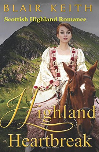 HIGHLAND HEARTBREAK (SCOTTISH HIGHLAND ROMANCE) By Blair Keith **BRAND NEW** 9781976886195 | eBay
