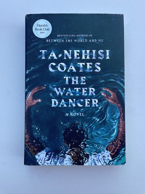 The Water Dancer: A Novel - (2019 Hardcover) By Coates, Ta-Nehisi 1ST ...