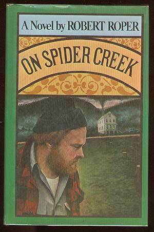 Robert ROPER / On Spider Creek 1st Edition 1978 | eBay