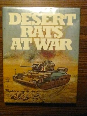 DESERT RATS AT WAR BRITISH SOLDIERS WORLD WAR 2 NORTH AFRICA & EUROPE ...