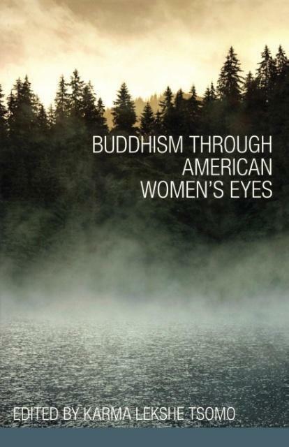 Buddhism Through American Women's Eyes von Karma Lekshe Tsomo (2010 ...
