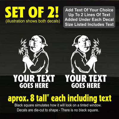 Welder Welding Fabrication Metal Work ADD TEXT Set of (2) 8" Decals ...