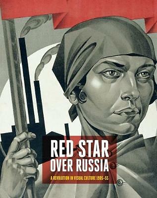 Red Star over Russia : Revolution in Visual Culture 1905-55 by Tate ...