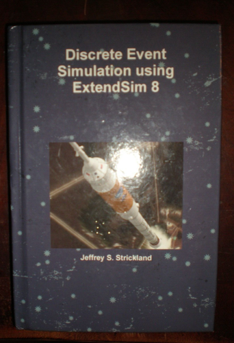 Discrete Event Simulation Using Extendsim by Jeffrey Strickland (2011, Hardcover) for sale ...