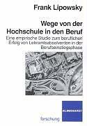 Wege von der Hochschule in Den Beruf von Frank Lipowsky (2003 ...
