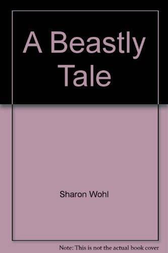 A Beastly Tale - Paperback By Sharon Wohl - GOOD 9780966544305| eBay