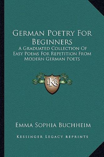 German Poetry for Beginners : A Graduated Collection of Easy Poems for ...