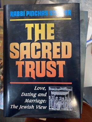 SACRED TRUST: LOVE, DATING AND MARRIAGE : THE JEWISH VIEW Rabbi Pinchas ...