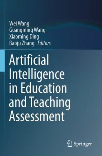 Artificial Intelligence in Education and Teaching Assessment by GuangMing Wang (2022, Trade ...
