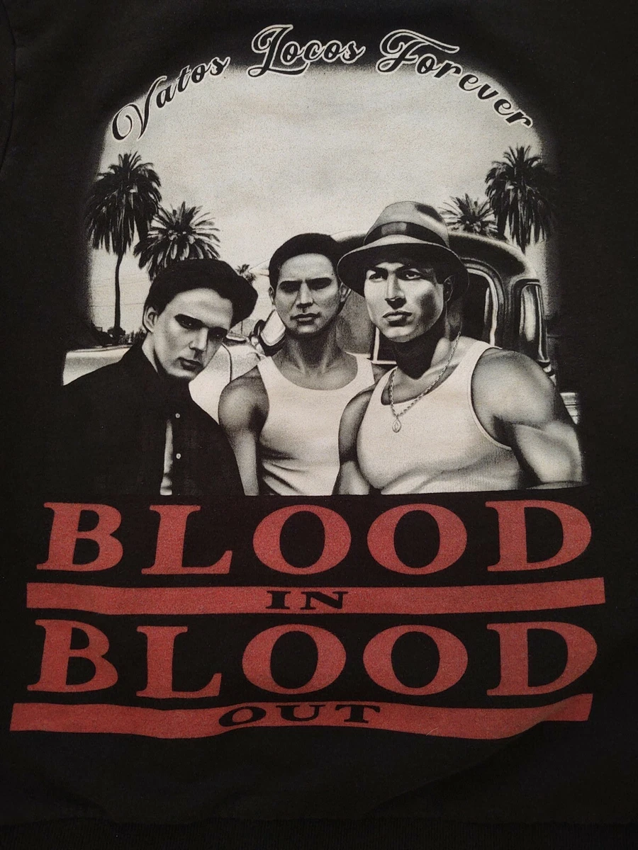 Blood In Blood Out Vatos Locos Forever