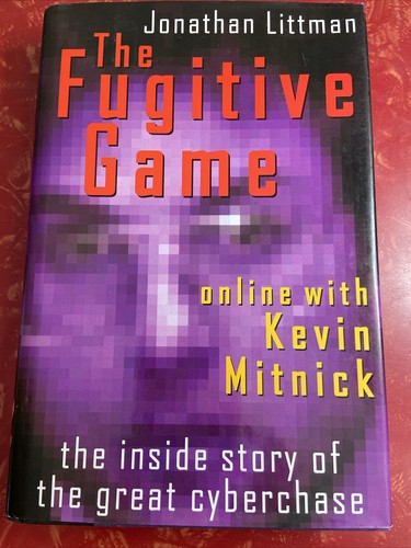 The Fugitive Game: Online with Kevin Mitnick by Jonathan Littman 1996 ...