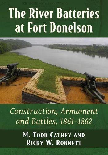 M. Todd Cathey Ricky W. R The River Batteries at Fort Do (Paperback ...