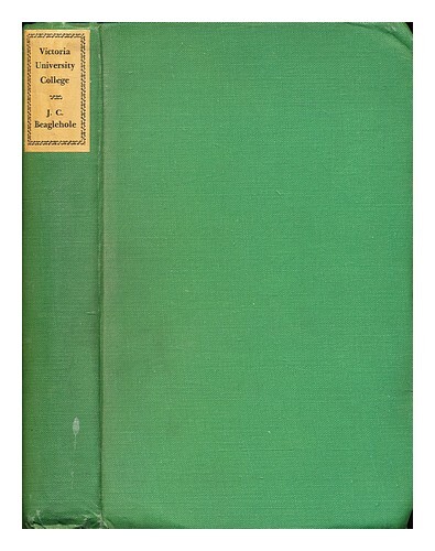 BEAGLEHOLE, J. C. (JOHN CAWTE) Victoria University College : an essay ...