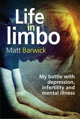 Life in Limbo: My Battle with Depression, Infertility and Mental ...