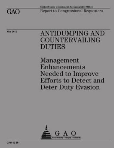 Antidumping and Countervailing Duties: Management Enhancements Needed ...
