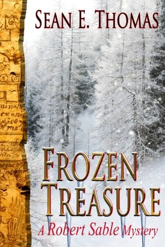 FROZEN TREASURE (A ROBERT SABLE MYSTERY) By Sean E. Thomas **BRAND NEW ...