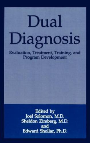 Dual Diagnosis : Evaluation, Treatment, Training, and Program ...