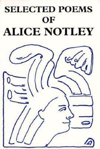 Selected Poems of Alice Notley by Alice Notley (1993, Trade Paperback ...