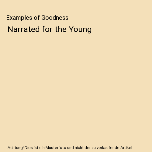 Examples of Goodness: Narrated for the Young | eBay.de