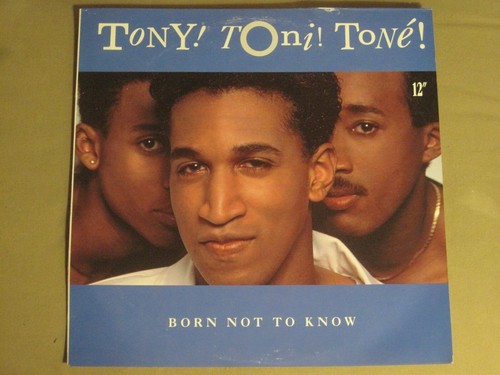 TONY! TONI! TONE! BORN NOT TO KNOW 12" OG 1988 SYNTH FUNK NEW JACK ...